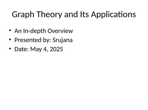 Graphtheoryandapplicationspresentationpptx