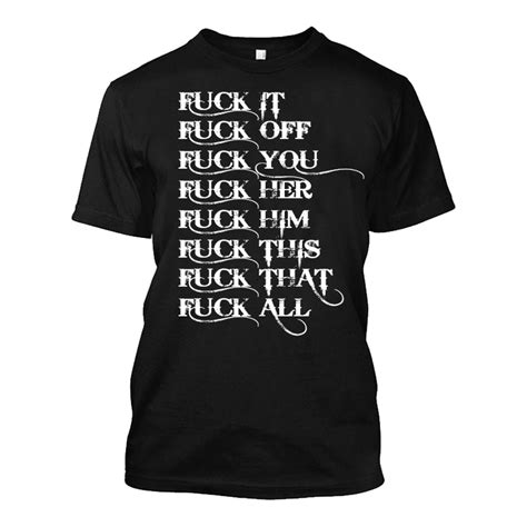 Womens Fuck It Fuck Off Fuck You Fuck Her Fuck Him Fuck This Fuck That