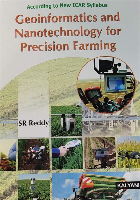 Geoinformatics And Nanotechnology For Precision Farming B Sc Icar 6th Sem S R Reddy