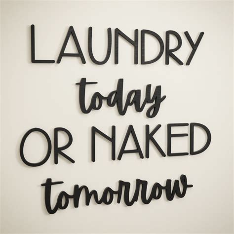 Laundry Today Naked Tomorrow Sign CraftCuts