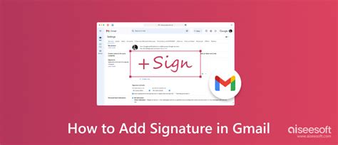 Learn Everything about How to Add a Signature in Gmail
