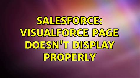 Salesforce Visualforce Page Doesn T Display Properly Solutions YouTube