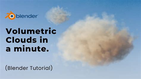 Volumetric Clouds In A Minute Blender Tutorial Youtube