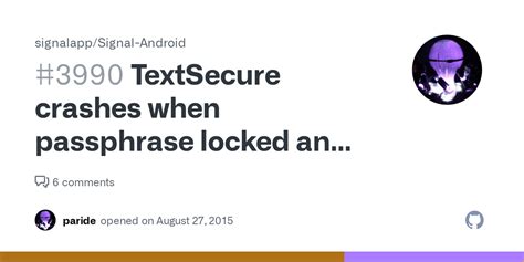 TextSecure Crashes When Passphrase Locked And Something Is Shared To It Issue 3990