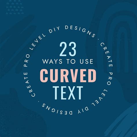 23 Ways To Use Curved Text To Create Pro Level Diy Designs Artofit