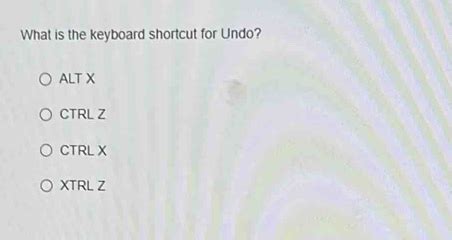 Solved What Is The Keyboard Shortcut For Undo ALT X CTRL Z CTRL X XTRL Z Others