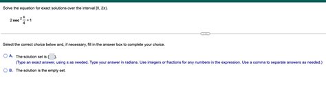 Solved Solve The Equation For Exact Solutions Over The