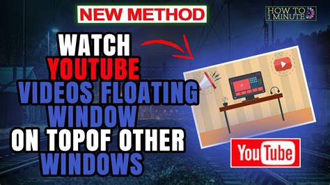 How To Watch YouTube Videos Floating Window On Top Of Other Windows YouTube