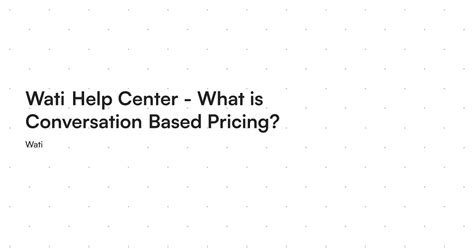 Wati Help Center What Is Conversation Based Pricing