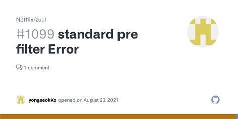 Standard Pre Filter Error · Issue 1099 · Netflixzuul · Github
