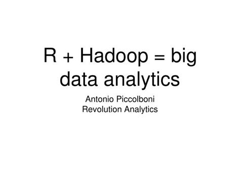 Ppt R Hadoop Big Data Analytics Powerpoint Presentation Free