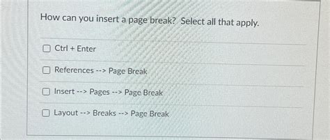 Solved How can you insert a page break? Select all that | Chegg.com