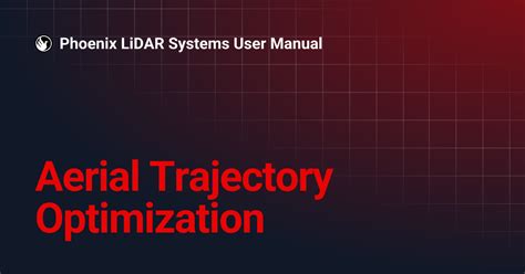 Aerial Trajectory Optimization Phoenix Lidar Systems User Manual