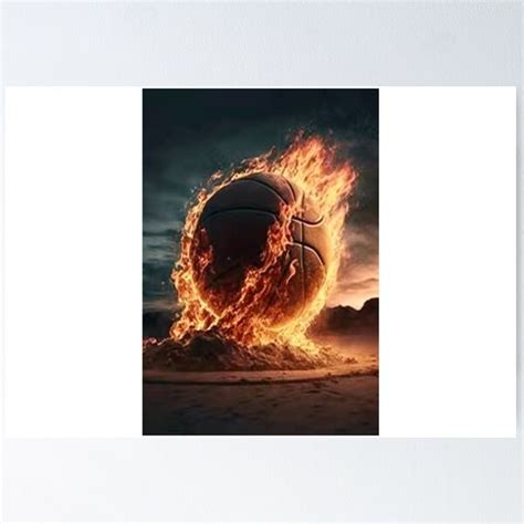 Baketball Fire Poster For Sale By Sara120777 Redbubble