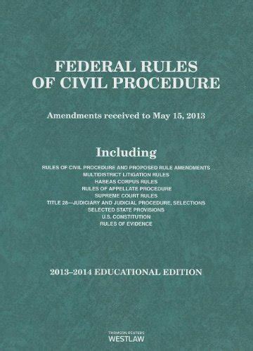 Federal Rules Of Civil Procedure 2013 2014 Educational Edition