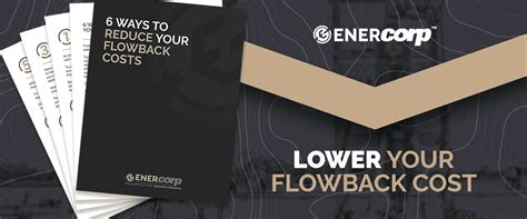 Reduce Flowback Costs Today Enercorp