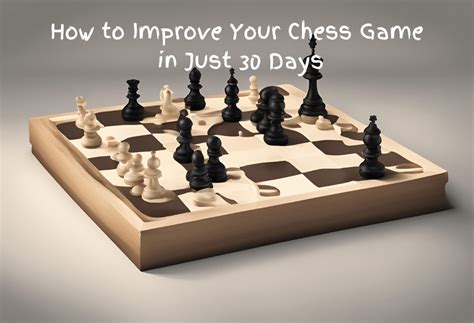 How To Improve Your Chess Game In Just 30 Days Lichessdude
