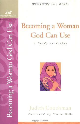 Becoming A Woman God Can Use Couchman Judith Thelma Wells