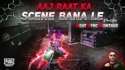 Aaj Raat Ka Scene Banale Best Beat Sync Edit Pubg Mobile Montage