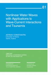 Nonlinear Water Waves Applications Wave Current Interactions And Tsunamis Fluid Dynamics And