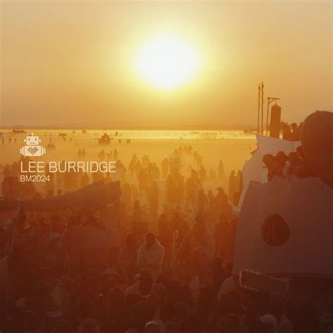 Stream Lee Burridge Robot Heart Burning Man 2024 By Robot Heart