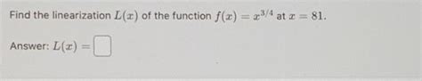 Solved Find The Linearization L X Of The Function F X X3 4