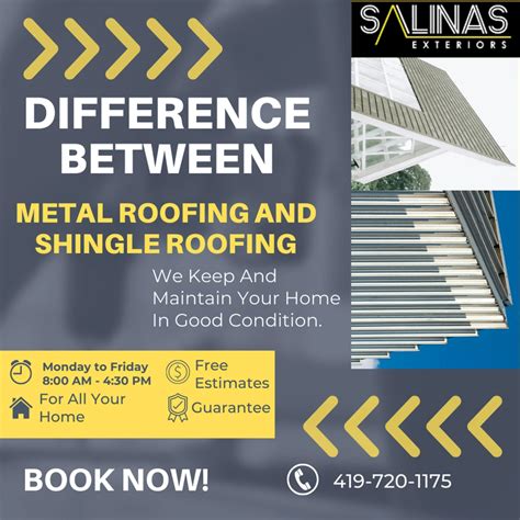 Difference Between Metal And Shingle Roofing Salinas Exteriors