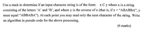 Solved Use A Stack To Determine If An Input Character String
