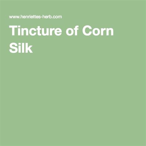 Pharmaceutical Preparations Of Corn Silk Tincture