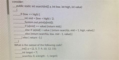 solved consider public static int search int[] a int low