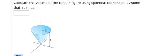 Solved Calculate The Volume Of The Cone In Figure Using Chegg
