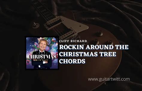 Rockin Around The Christmas Tree Chords By Cliff Richard Guitartwitt
