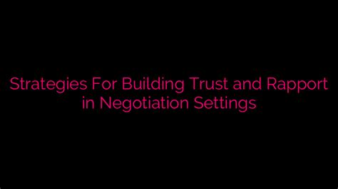Strategies For Building Trust And Rapport In Negotiation Settings