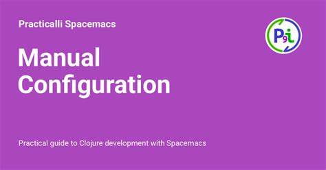 Manual Configuration Practicalli Spacemacs