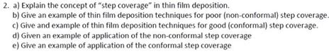 Solved 2 A Explain The Concept Of “step Coverage In Thin Solved 2 A Explain The Concept Of “step Coverage In Thin