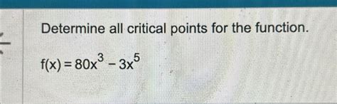 Solved Determine All Critical Points For The Chegg