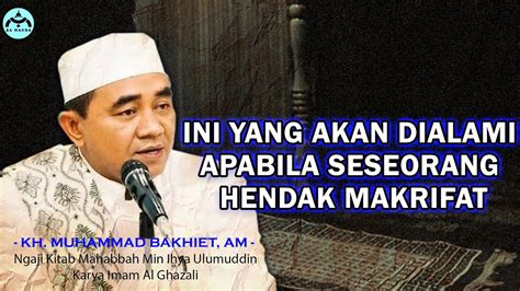 INI YANG AKAN DIALAMI APABILA SESEORANG HENDAK MAKRIFAT GURU BAKHIET