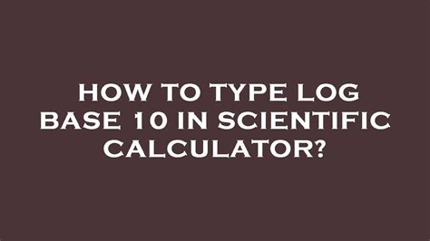 How To Type Log Base 10 In Scientific Calculator Youtube