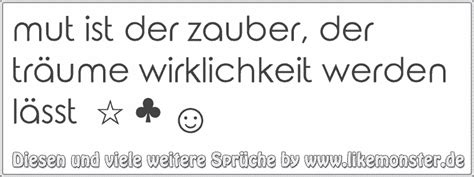 Mut Ist Der Zauber Der Träume Wirklichkeit Werden Lässt ♣ ☺ Tolle