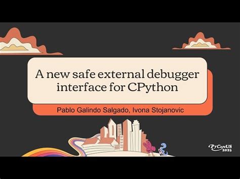 Free Video A New Safe External Debugger Interface For Cpython From Pycon Us Class Central
