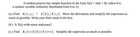 Solved A Random Process Has Sample Function Of The Form X T Chegg