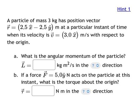 Solved A Particle Of Mass 3 Kg Has Position Vector