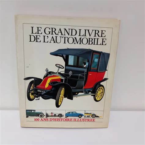 LE GRAND LIVRE De Lautomobile 100 Ans D Histoire Illustree EUR 9 90