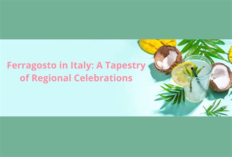 Ferragosto In Italy A Tapestry Of Regional Celebrations Blog Of Leonardo Da Vinci