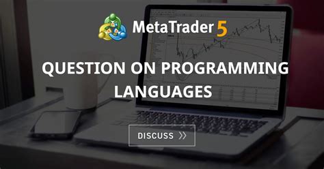 Question On Programming Languages Best Ea General Mql5