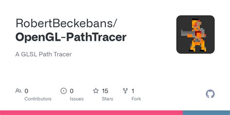 GitHub RobertBeckebans OpenGL PathTracer A GLSL Path Tracer
