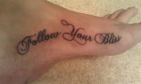 Follow Your Bliss Tattoos Body Art Tattoo Quotes