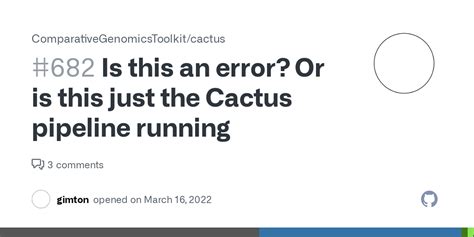 Is This An Error Or Is This Just The Cactus Pipeline Running · Issue 682