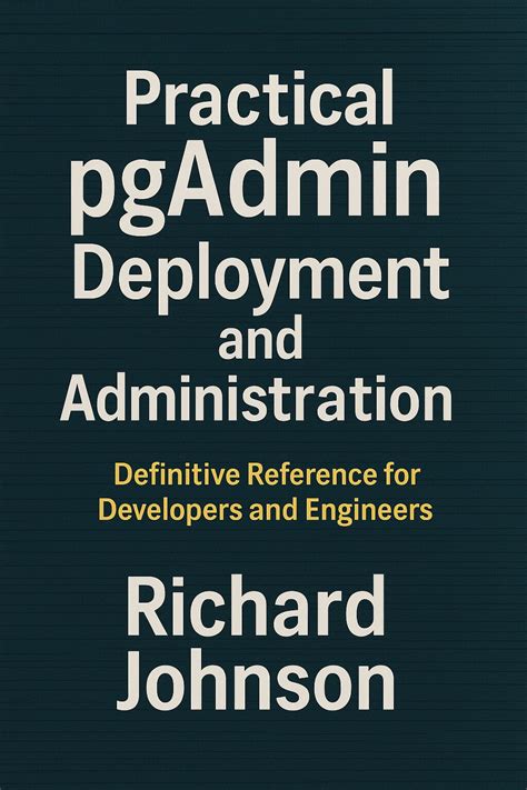 Practical Pgadmin Deployment And Administration Ebook Door Richard Johnson Epub Rakuten Kobo