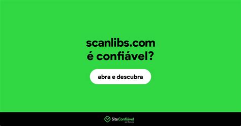 Scanlibs com é confiável Scanlibs é segura Site Confiável